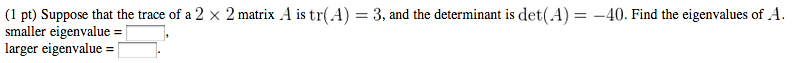 Solved Suppose that the trace of a 2 × 2 matrix A is tr(A) = | Chegg.com