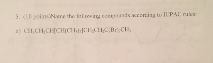 Solved Name the following compounds according to IUPAC | Chegg.com