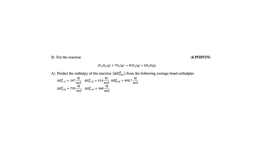 Solved 1) For the reaction (6 POINTS) 2C2H6 (g) + 702 (g) → | Chegg.com