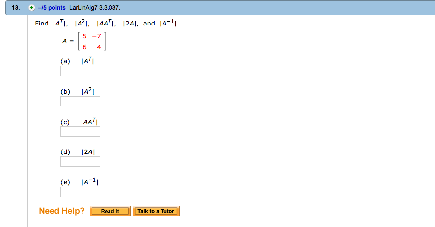 Solved Find |A^T|, |A^2|, |AA^T|, |2A|, and |A^-1|. A = [5 | Chegg.com
