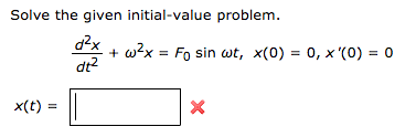 Solved Solve the given initial-value problem. d^2x/dt^2 + | Chegg.com