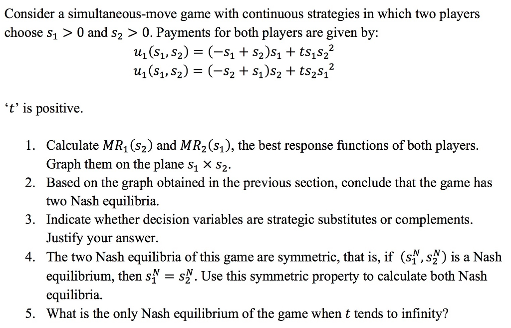 Solved Consider a simultaneous-move game with continuous | Chegg.com