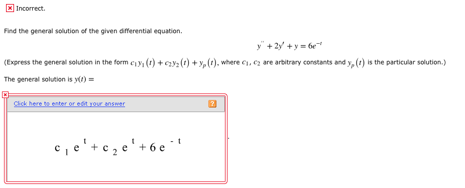 Solved Incorrect Find the general solution of the given | Chegg.com