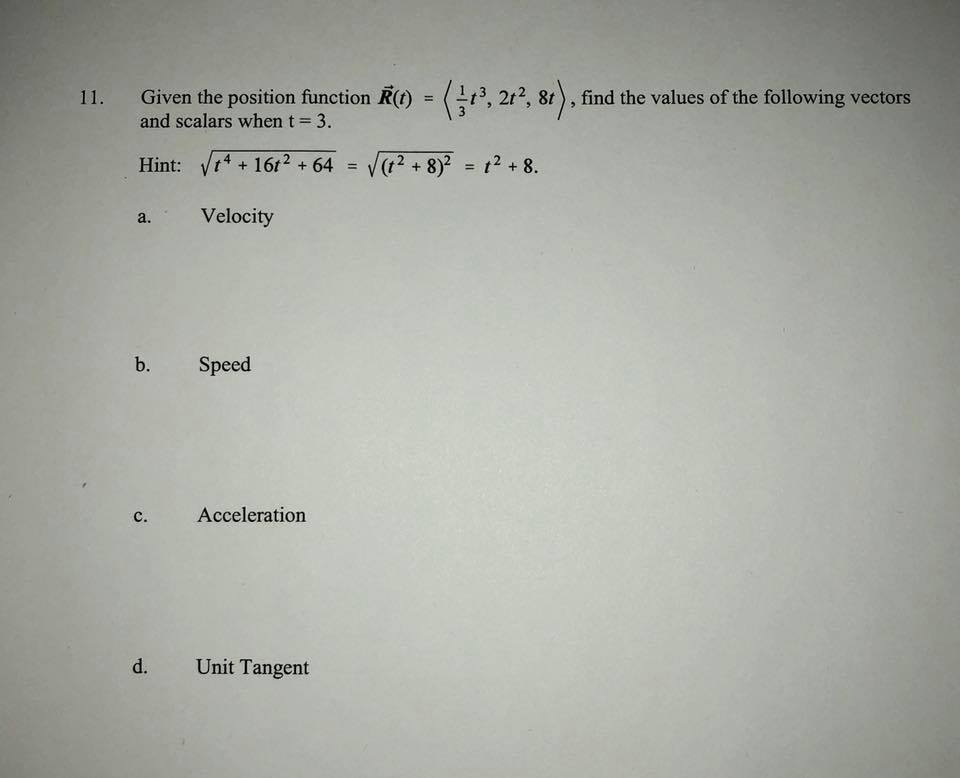 Solved Given the position function R(t) = (2t, 2t, 8) , find | Chegg.com