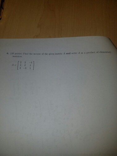 Solved Find the inverse of the given matrix A and write A as | Chegg.com