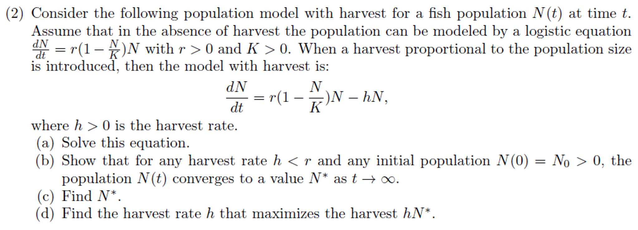 Consider the following population model with harvest | Chegg.com