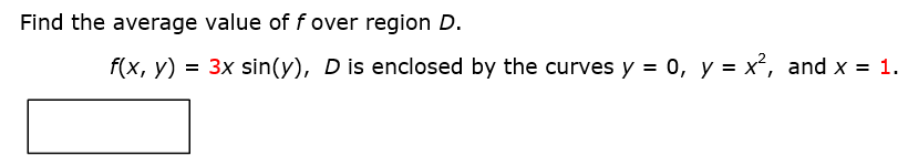 Solved Find the average value of f over region D. f(x, y) | Chegg.com