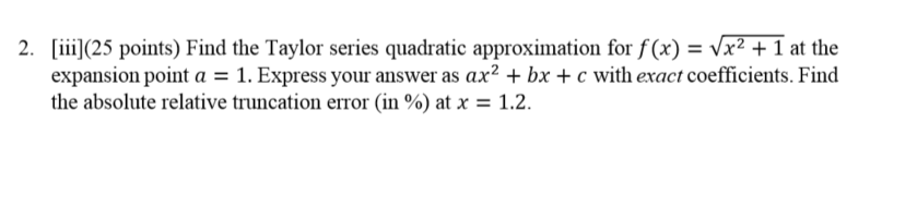 Solved Find the Taylor series quadratic approximation for | Chegg.com