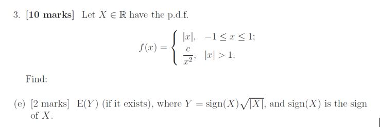 Solved 3. [10 marks] Let X E R have the p.d.f. Find: (e) [2 | Chegg.com