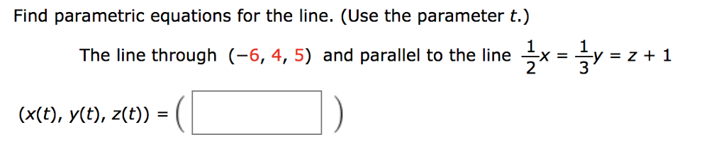 Solved Find parametric equations for the line. (Use the | Chegg.com