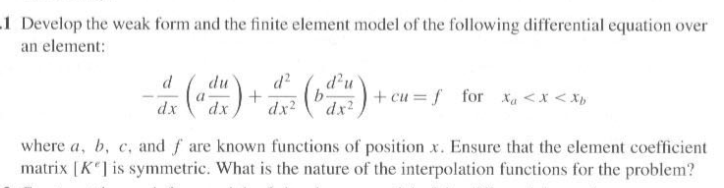 Solved 1 Develop the weak form and the finite element model | Chegg.com
