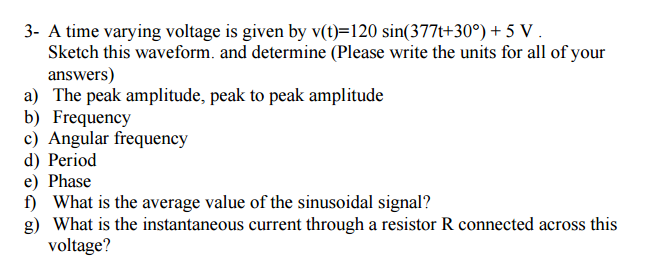 Solved A time varying voltage is given by v(t) = 120 | Chegg.com