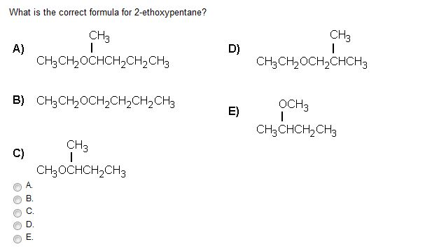 Solved What is the correct formula for 2-ethoxypentane? A. | Chegg.com