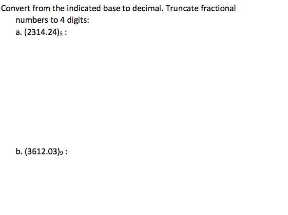 Solved Convert from the indicated base to decimal. Truncate | Chegg.com