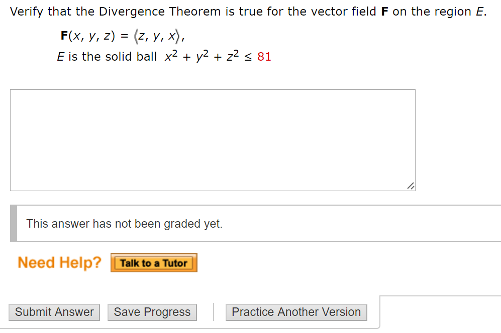 Solved Verify that the Divergence Theorem is true for the | Chegg.com