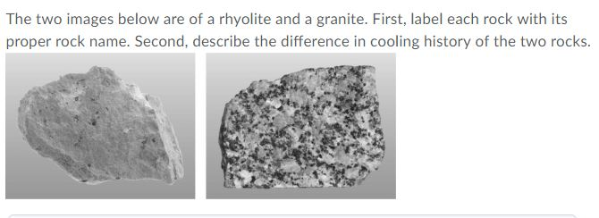 Solved The two images below are of a rhyolite and a granite. | Chegg.com