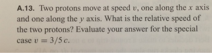 Solved Two protons move at speed v, one along the x axis and | Chegg.com