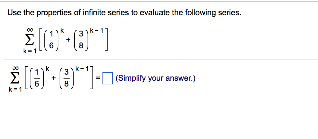 Solved Use the properties of infinite series to evaluate the | Chegg.com
