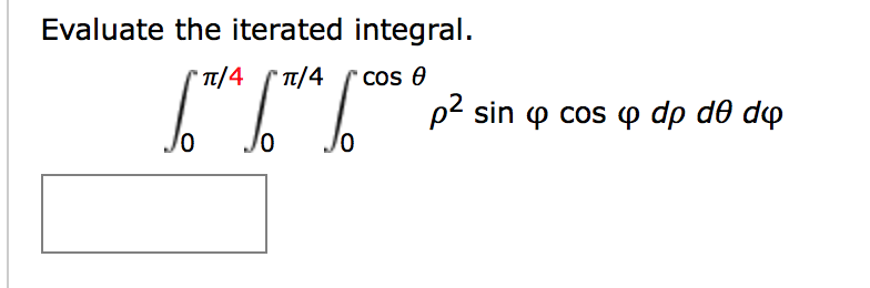 Solved Evaluate the iterated integral. integral_0^pi/4 | Chegg.com