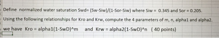 Solved Define normalized water saturation Swd= | Chegg.com
