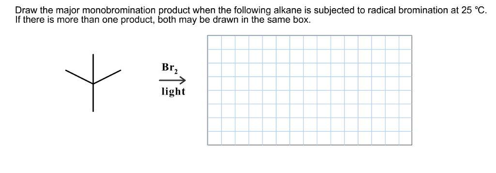 Solved Draw The Major Monobromination Product When The
