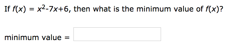 Solved If f(x) = x^2 - 7x + 6, then what is the minimum | Chegg.com