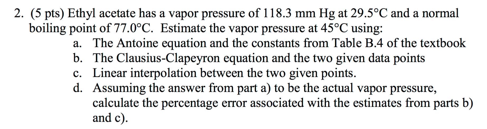Solved Ethyl acetate has a vapor pressure of 118.3 mm Hg at | Chegg.com