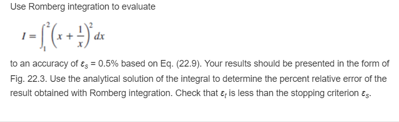 Solved Use Romberg integration to evaluate 1 to an accuracy | Chegg.com