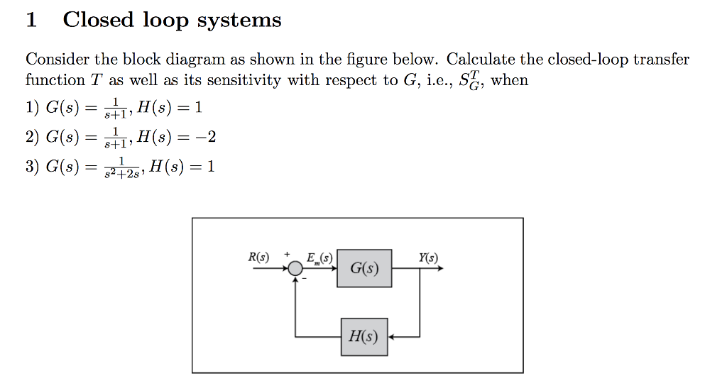 Solved 1 Closed loop systems Consider the block diagram as | Chegg.com