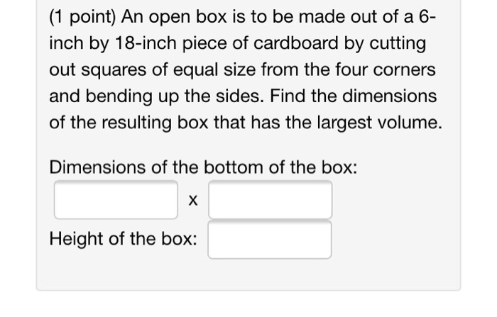 Solved An open box is to be made out of a 6-inch by 18-inch | Chegg.com