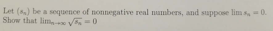 Solved Let (sn) be a sequence of nonnegative real numbers, | Chegg.com