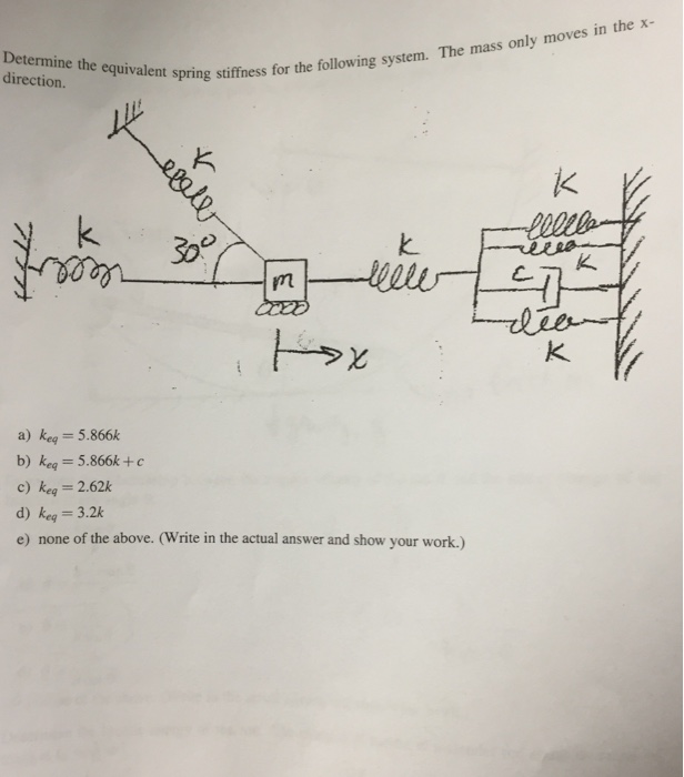 Solved Determine The Equivalent Spring Stiffness For The