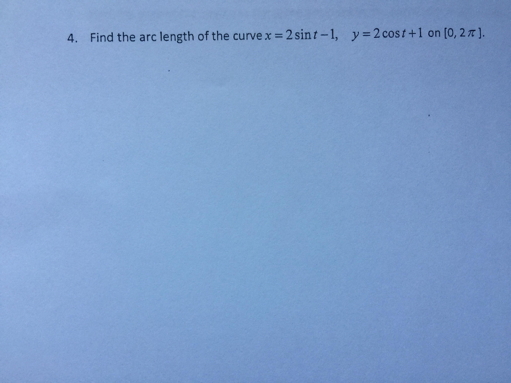 Solved Find the arc length of the curve x = 2 sin t - 1, y = | Chegg.com