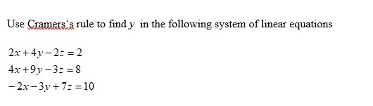 Solved Use Cramers's rule to find y in the following system | Chegg.com