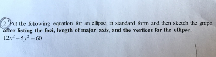 Solved Put the following equation for an ellipse in standard | Chegg.com