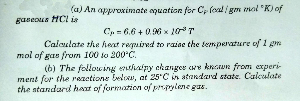 Solved (a) An approximate equation for Cp (cal / gm mol °K) | Chegg.com