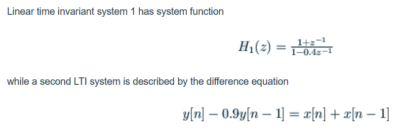 Solved Linear Time Invariant System 1 Has System Function