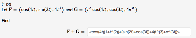 Solved (1 pt) Let F = (cos(4t) , sin( 2t), 4") and G-(t 2 | Chegg.com