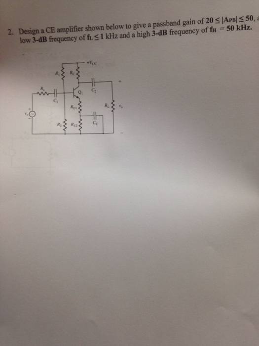 Solved Design a CE amplifier shown below to give a passband | Chegg.com