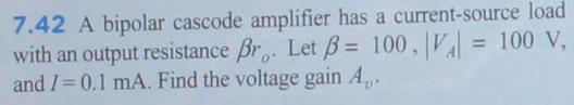Solved A bipolar cascode amplifier has a current-source load | Chegg.com