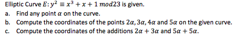 Elliptic Curve E:y2 x3 x 1 mod23 is given. Compute | Chegg.com
