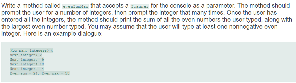 Solved Write a method called evenSunax that accepts a scanne | Chegg.com