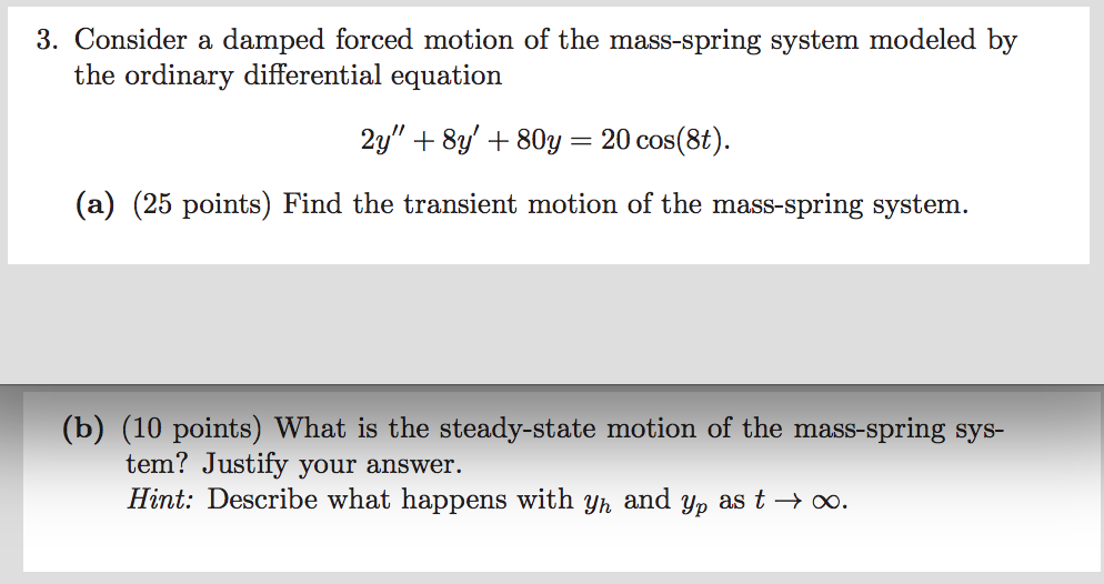Solved Consider a damped forced motion of the mass-spring | Chegg.com