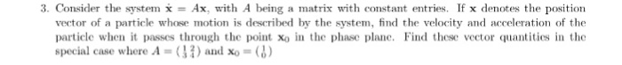 Solved Consider the system x = Ax, with.A being a matrix | Chegg.com