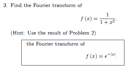 Solved 3. Find the Fourier transform of (Hint: Use the | Chegg.com