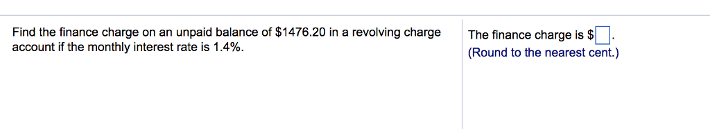 Solved Find the finance charge on an unpaid balance of | Chegg.com