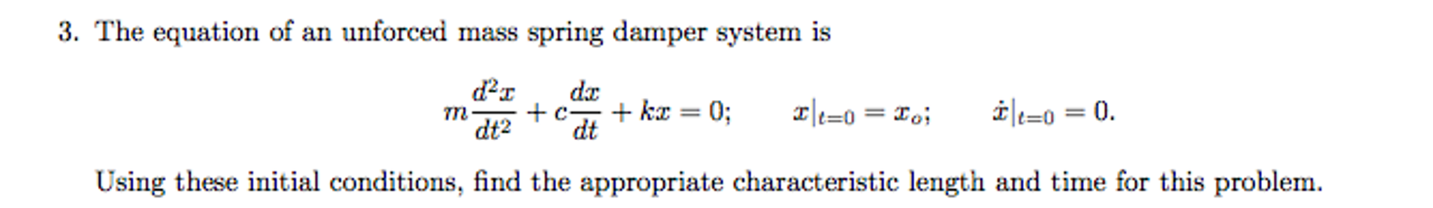 Solved The equation of an unforced mass bring damper system | Chegg.com