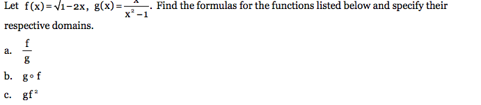Solved Let f(x) = square root 1 - 2x, g(x) = A / x^2 - 1. | Chegg.com