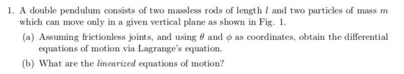 Solved 1. A double pendulum consists of two massless rods of | Chegg.com