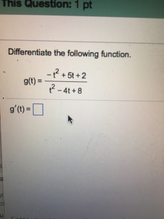 Solved Differentiate the following function. g(t) = -t^2 + | Chegg.com